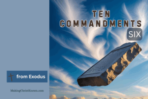 The Ten Commandments 6 - Meaning of the 6th Commandment in Exodus 20:13