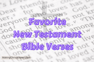 10 Favorite Christian Bible Verses from the New Testament