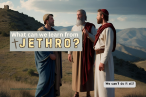Biblical Leadership Lessons from Jethro